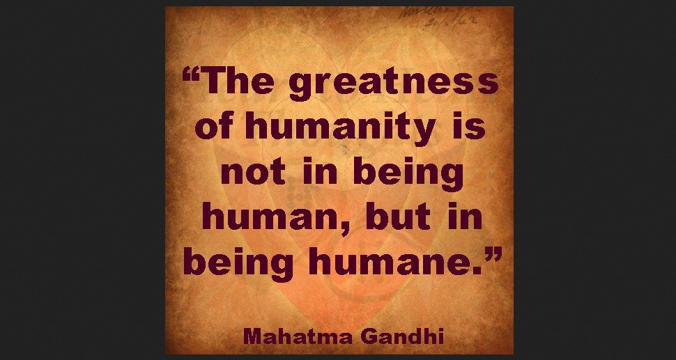 Being Humane – A Pathway to God
