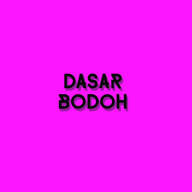 Dasar Orang Bodoh – A Pathway to God